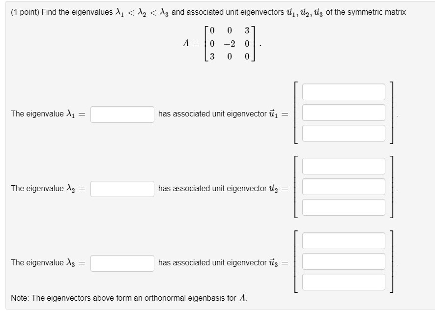 Solved (1 point) Find the eigenvalues 11