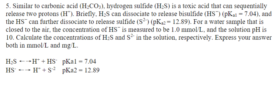 Solved 5. Similar to carbonic acid (H2CO3), hydrogen sulfide | Chegg.com