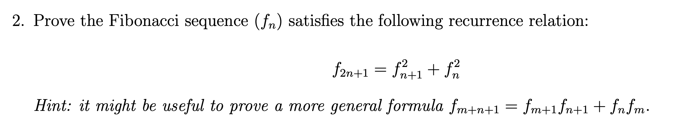 Solved Prove the Fibonacci sequence (fn) satisfies the | Chegg.com