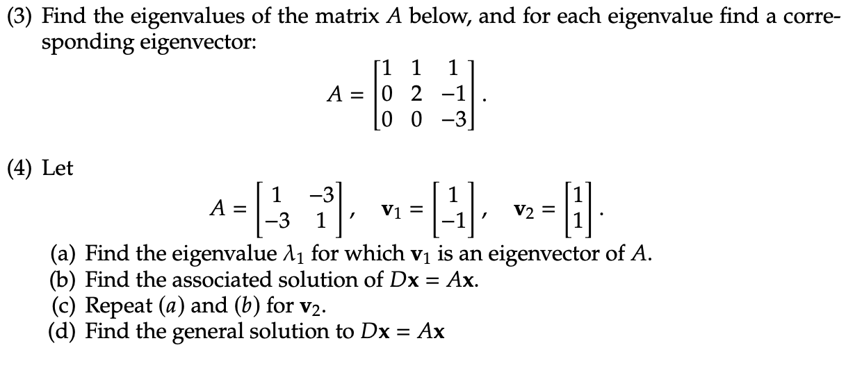 Solved (3) Find the eigenvalues of the matrix A below, and | Chegg.com