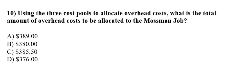10) Using the three cost pools to allocate overhead | Chegg.com
