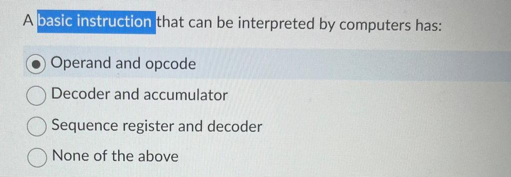Solved A that can be interpreted by computers has: Operand | Chegg.com