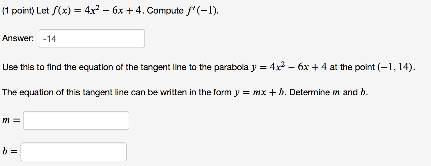 Solved (1 point) Let f(x) = 4x2 - 6x +4. Compute f'(-1). | Chegg.com