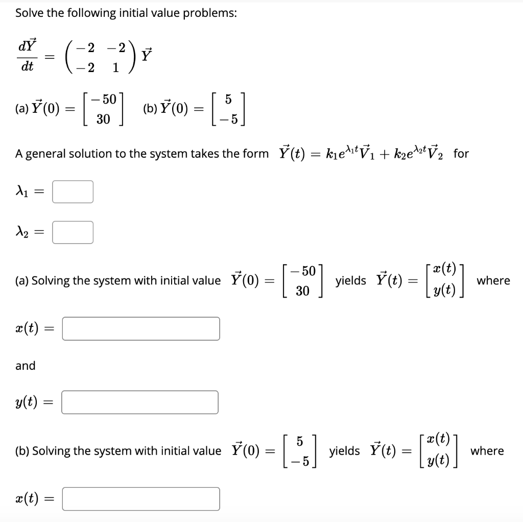 Solved Solve the following initial value problems: dÝ dt - ( | Chegg.com