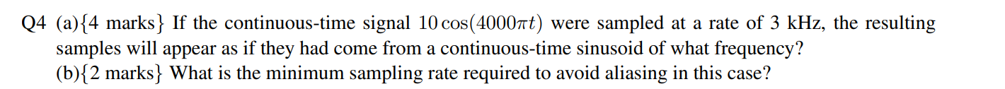 Solved Q4 (a) {4 marks } If the continuous-time signal | Chegg.com