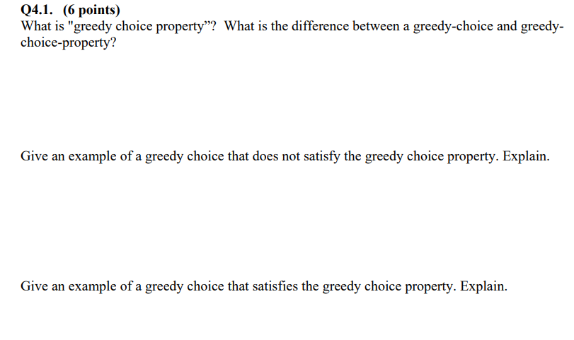Solved Q4.1. (6 points) What is "greedy choice property”? | Chegg.com