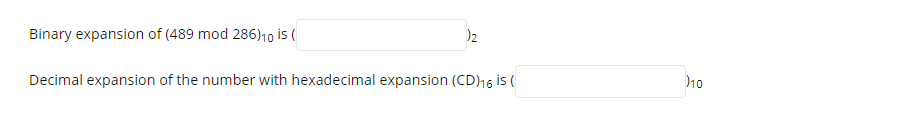 Solved Binary expansion of (489 mod 286)10 is ( 02 Decimal | Chegg.com