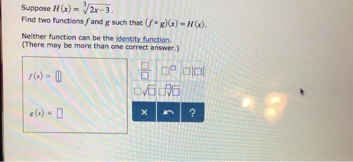 Solved Suppose H (x) = 32x-3 Find two functions/and g such | Chegg.com