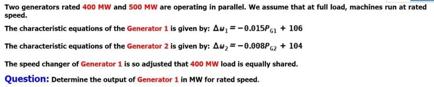 Solved Two generators rated 400MW and 500MW are operating in | Chegg.com