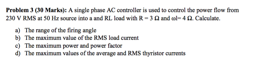 Solved Problem 3 (30 Marks): A single phase AC controller is | Chegg.com