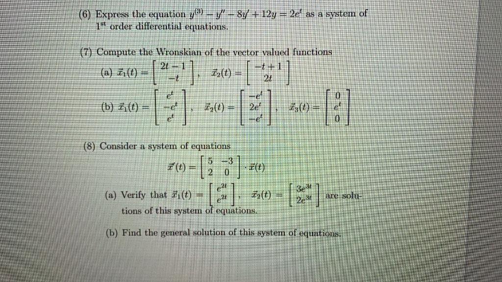 Solved (6) Express the equation y® - ;!-8y + 12y = 2e' as a | Chegg.com