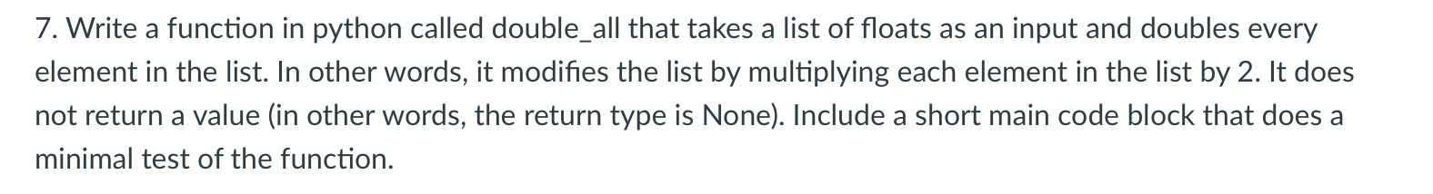 Solved 7. Write a function in python called double_all that | Chegg.com