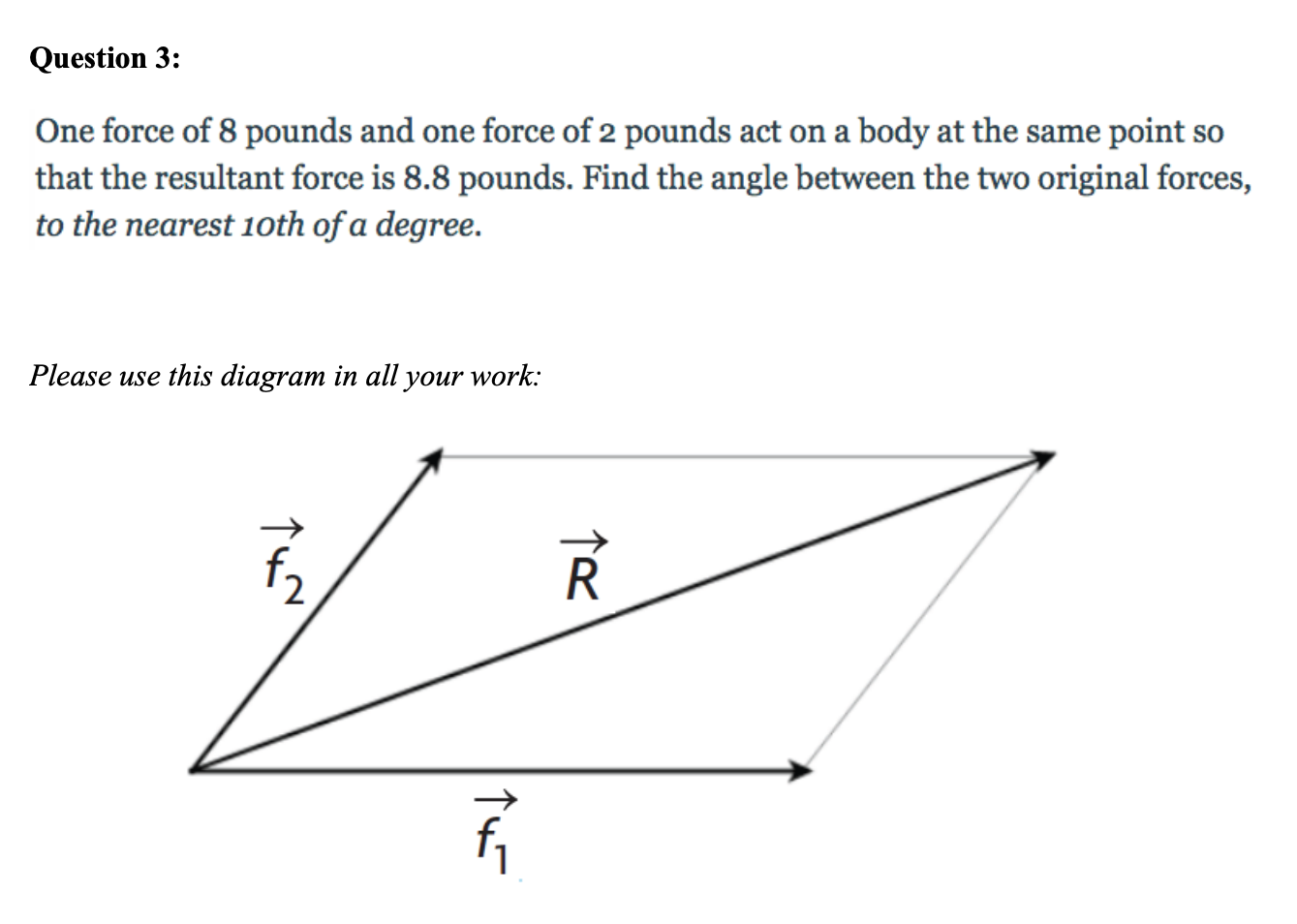 Solved Question 3: One force of 8 pounds and one force of 2 | Chegg.com