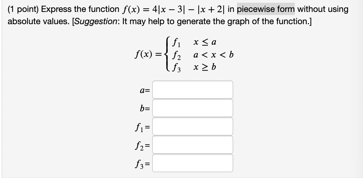 (1 point) Express the function f(x)=4∣x−3∣−∣x+2∣ in | Chegg.com