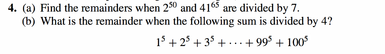 Solved 4. (a) Find the remainders when 250 and 4165 are | Chegg.com