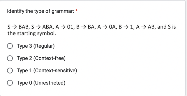 [Solved]: Identify the type of grammar: * S BAB, SABA, A01