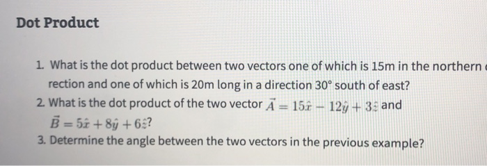 Solved Dot Product 1. What is the dot product between two | Chegg.com