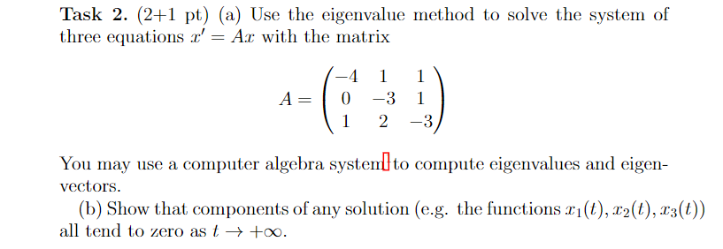 Solved Task 2. (2+1 pt) (a) Use the eigenvalue method to | Chegg.com