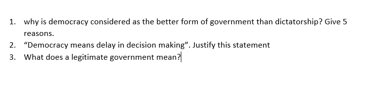 1. why is democracy considered as the better form of | Chegg.com
