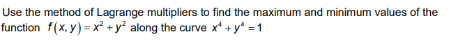 Solved Use the method of Lagrange multipliers to find the | Chegg.com