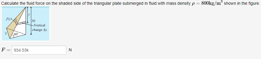 Solved Calculate the fluid force on the shaded side of the | Chegg.com