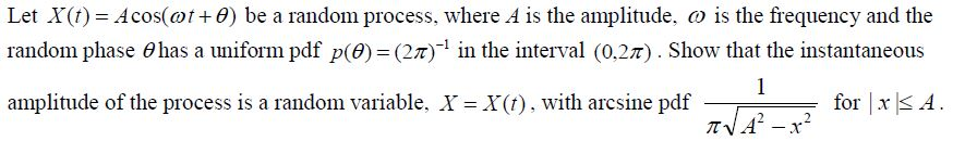 Solved Let X(t)-Acos(ot +e) be a random process, where A is | Chegg.com