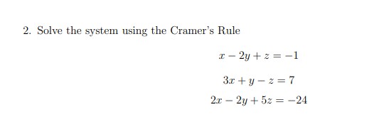Solved Solve the system using the Cramer's | Chegg.com