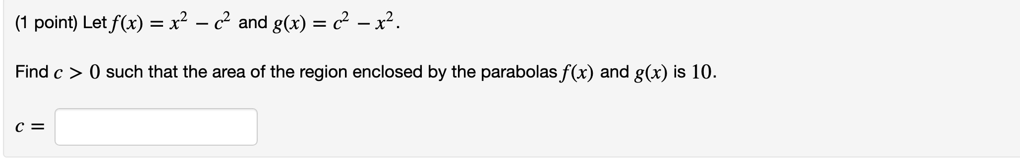 Solved (1 point) Let f(x) = x2 – c2 and g(x) = c? – x?. Find | Chegg.com