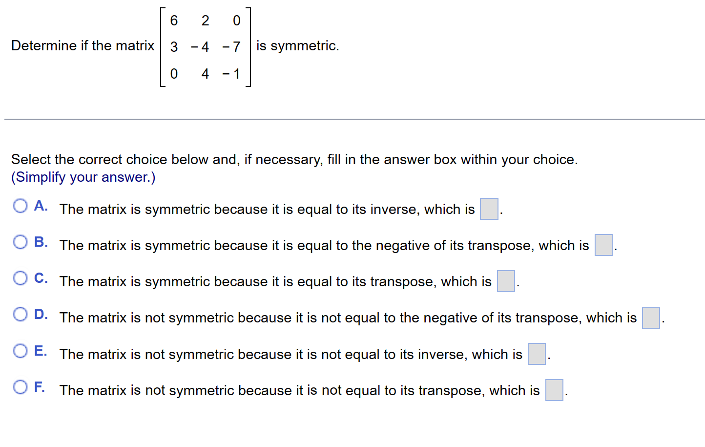 Solved Determine if the matrix ⎣⎡6302−440−7−1⎦⎤ is | Chegg.com