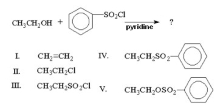 Solved -SO2c1 CH3CH,OH + pyridine CH CH SO2- I. II. CH2=CH I | Chegg.com