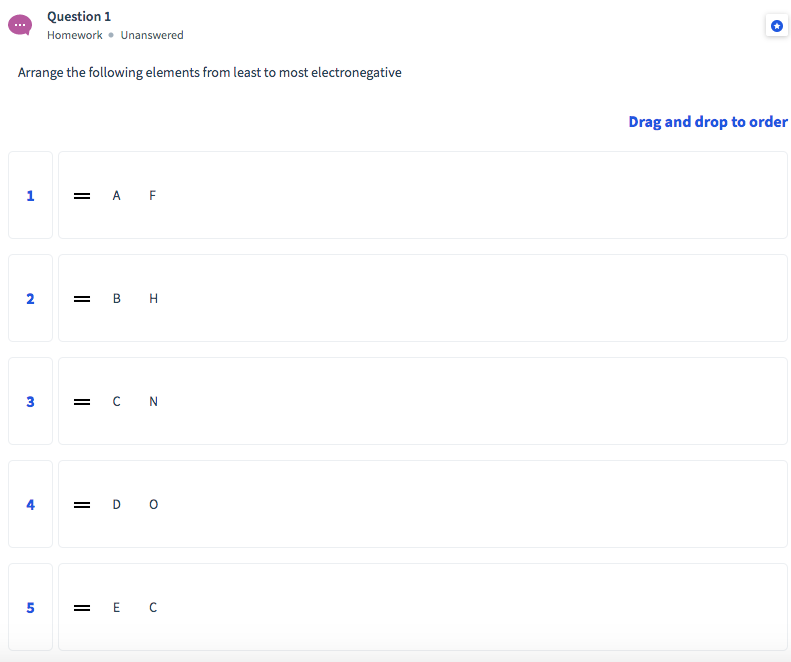 Solved Question 1 Homework. Unanswered Arrange the following | Chegg.com