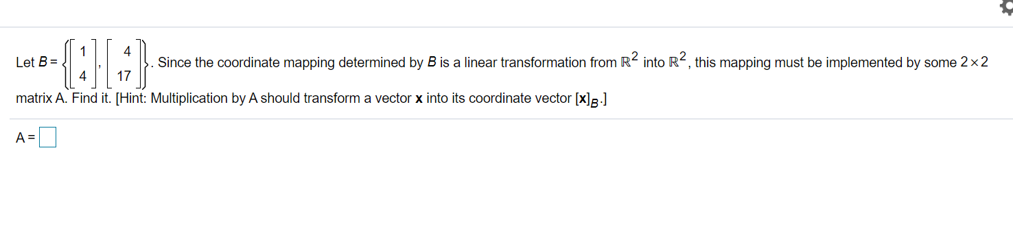 Solved 1 4 Let B= Since the coordinate mapping determined by | Chegg.com
