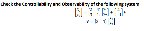 Solved Check the Controllability and Observability of the | Chegg.com