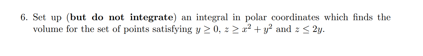 Solved 6. Set up (but do not integrate) an integral in polar | Chegg.com