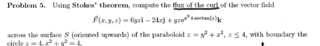 Solved Problem 5. Using Stokes theorem, compute the flux of | Chegg.com