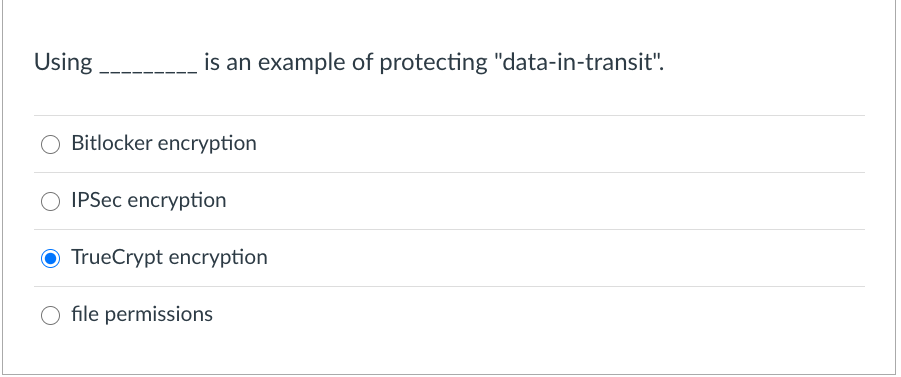 Solved Using is an example of protecting "data-in-transit". | Chegg.com