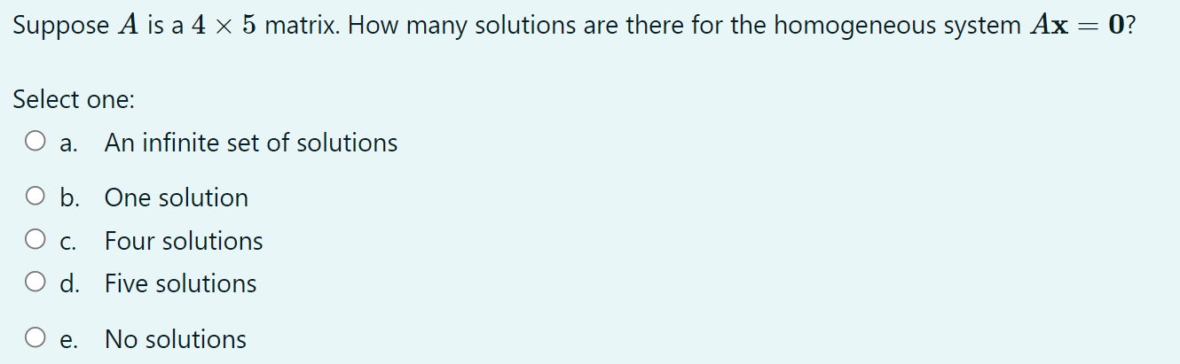 Solved Suppose A is a 4×5 matrix. How many solutions are | Chegg.com