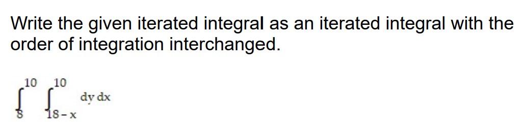 Solved Write the given iterated integral as an iterated | Chegg.com