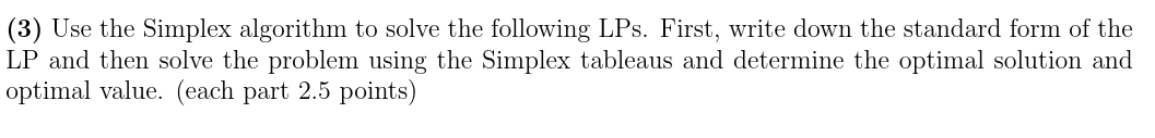 Solved (3) Use the Simplex algorithm to solve the following | Chegg.com