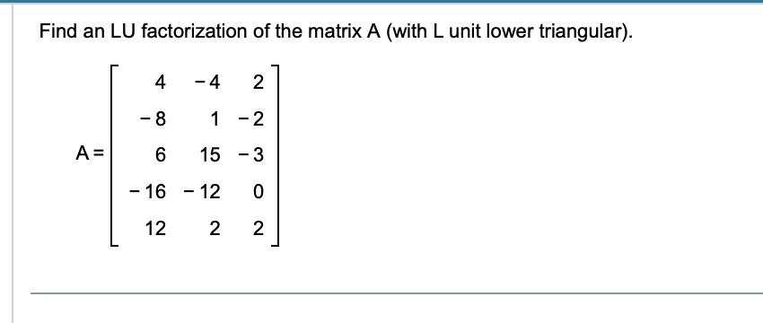 Solved Find An Lu Factorization Of The Matrix A With L Unit