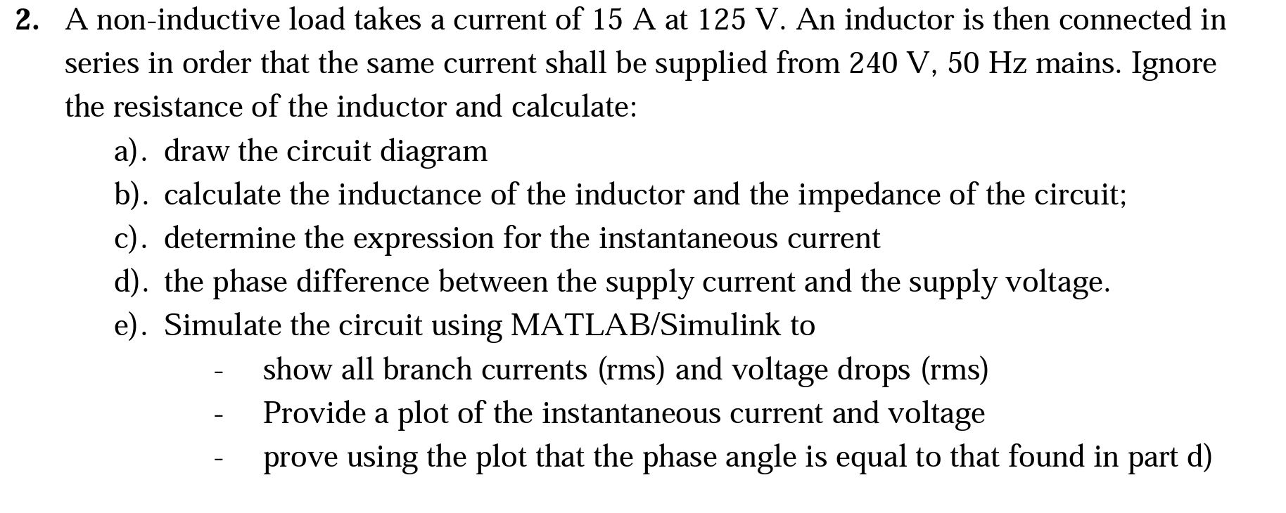 Solved A non-inductive load takes a current of 15 A at 125 | Chegg.com