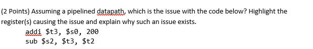 Solved (2 Points) Assuming a pipelined datapath, which is | Chegg.com