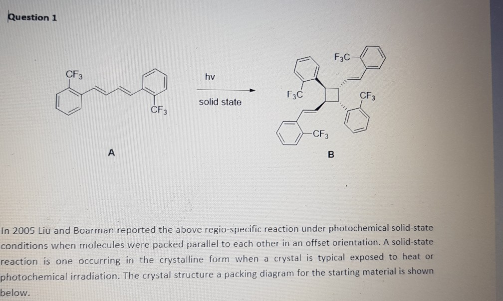 Solved Question 1 F3C CF3 hv F3C CF3 solid state CF3 CF3 A | Chegg.com