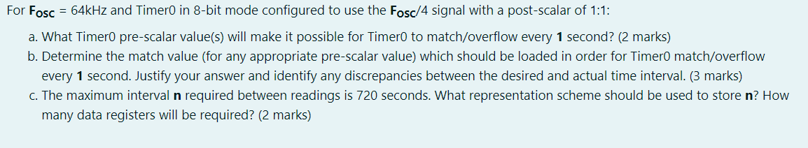 Solved For Fosc =64kHz and Timer0 in 8-bit mode configured | Chegg.com