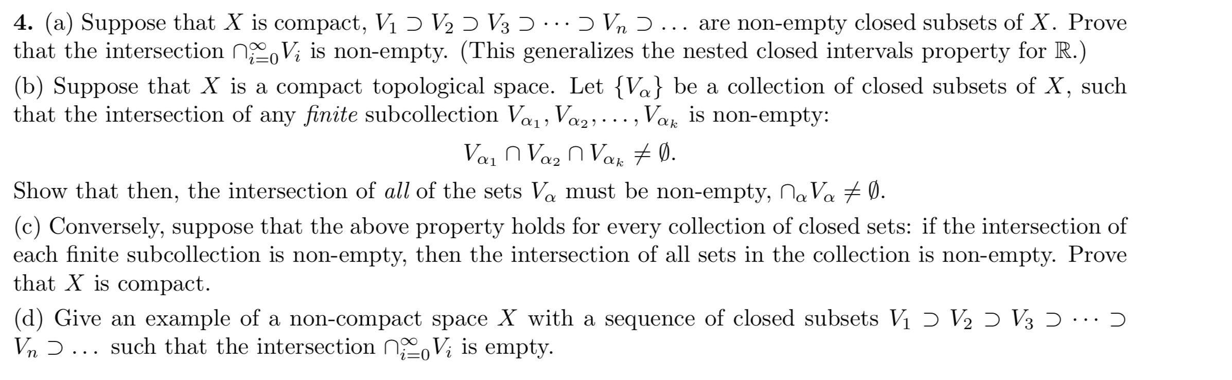 Solved 4. (a) Suppose that X is compact, V1⊃V2⊃V3⊃⋯⊃Vn⊃… are | Chegg.com