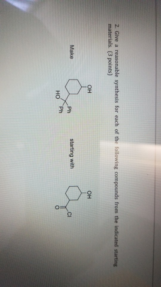 Solved 2. Give a reasonable synthesis for each of the | Chegg.com