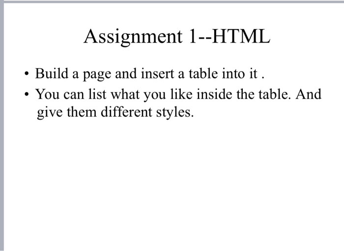 Solved Assignment 1--HTML . Build a page and insert a table | Chegg.com
