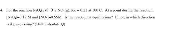 Solved For the reaction N2O4( g)←→2NO2( g),Kc=0.21 at 100C. | Chegg.com