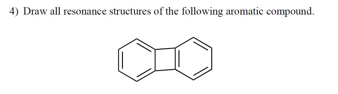 Solved 4) Draw all resonance structures of the following | Chegg.com