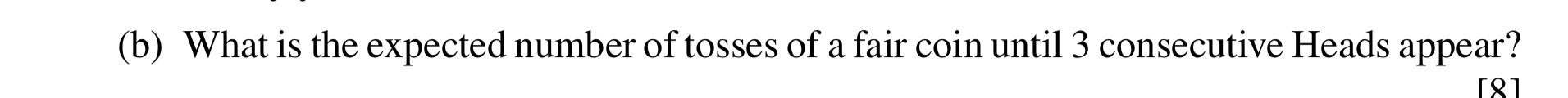 Solved (b) What is the expected number of tosses of a fair | Chegg.com